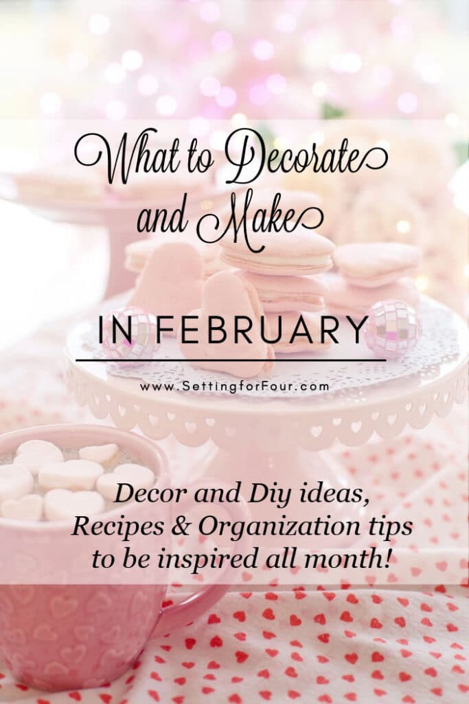 What to Decorate and Make in February! - Setting For Four Interiors