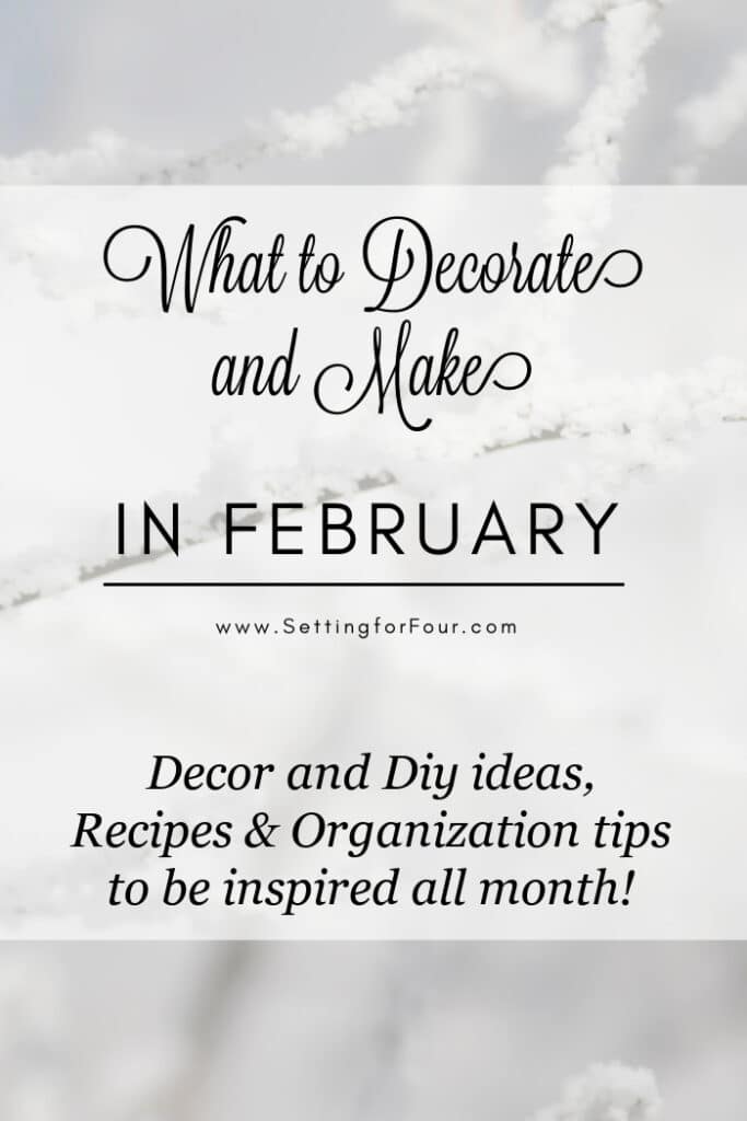 What to Decorate and Make in February! - Setting For Four Interiors